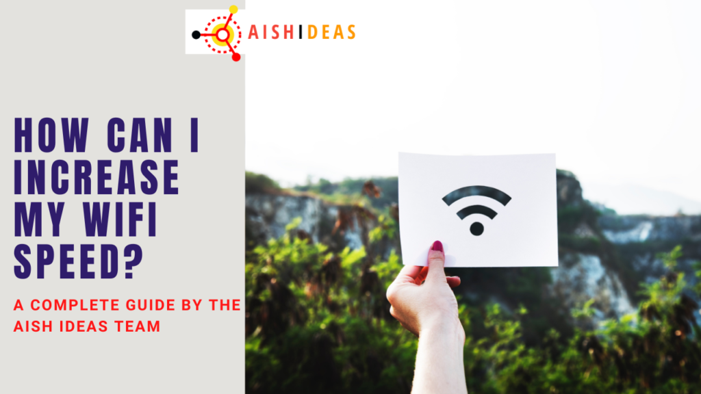 How Can I Increase My WiFi Speed? [10 Easy Tips] - Aish Ideas - Tech ...