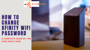 How to Change Xfinity WiFi Password? [With Easy Steps] - Aish Ideas ...