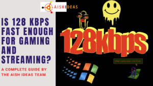 Is 128 Kbps Fast Enough For Gaming And Streaming? - Aish Ideas - Tech ...
