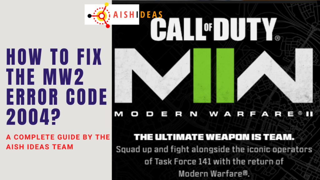 How To Fix The MW2 Error Code 2004? - Aish Ideas - Tech Guides From Experts