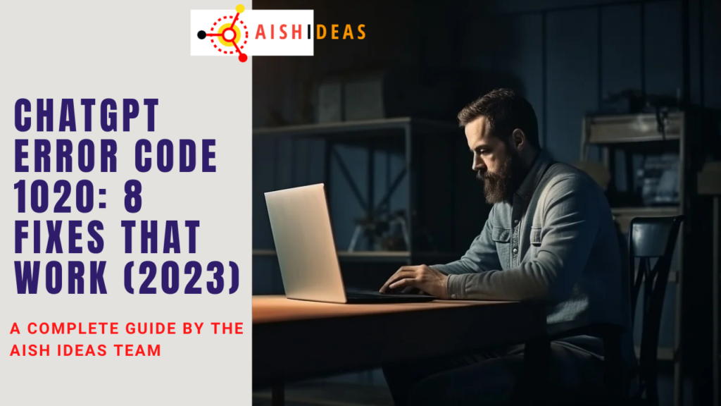 ChatGPT Error Code 1020: 8 Fixes That Work (2023) - Aish Ideas