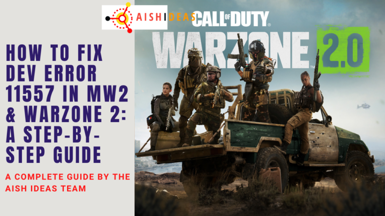 How to Fix Dev Error 11557 in MW2 & Warzone 2: A Step-by-Step Guide