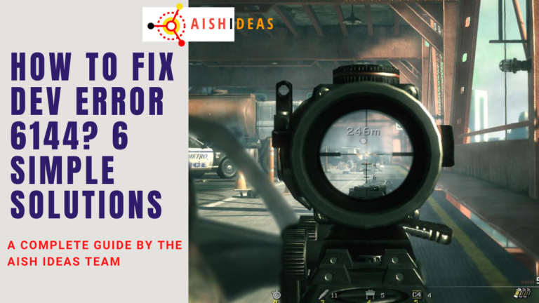 How To Fix Dev Error 6144? 6 Simple Solutions - Aish Ideas - Tech ...