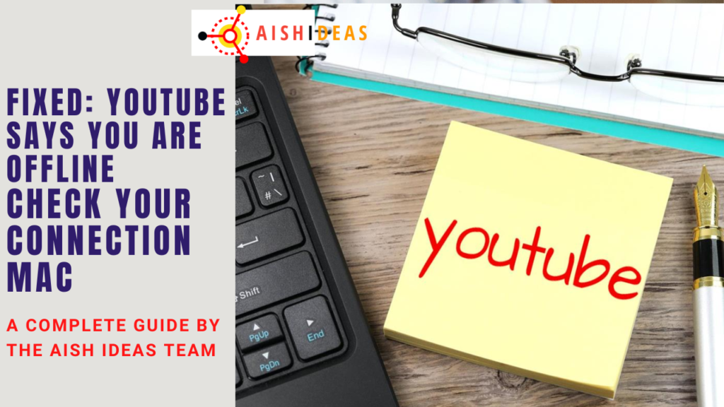 Fixed: Youtube Says You Are Offline Check Your Connection MAC (14 ...